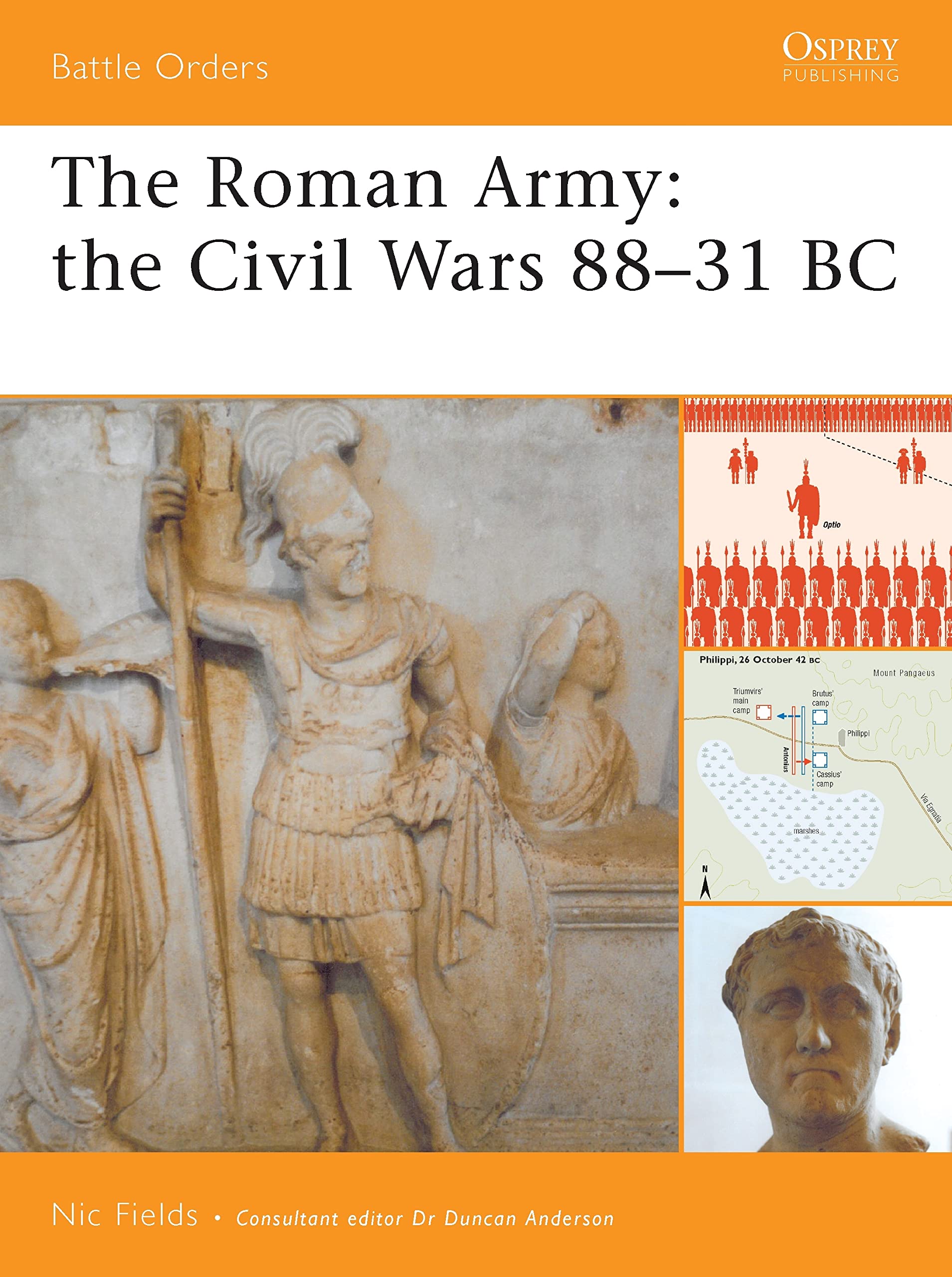 The Roman Army: The Civil Wars 88–31 BC (Battle Orders, 34): Fields ...