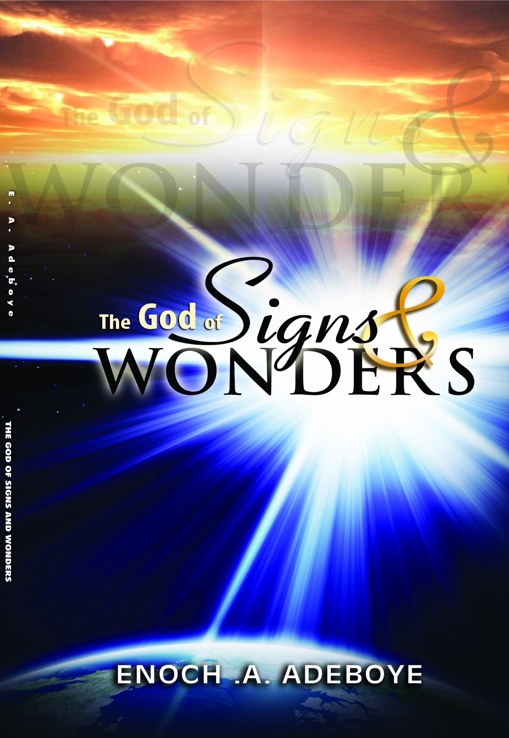 The God of Signs & WONDERS: Pastor Enoch A. Adeboye, Redeem Christian ...