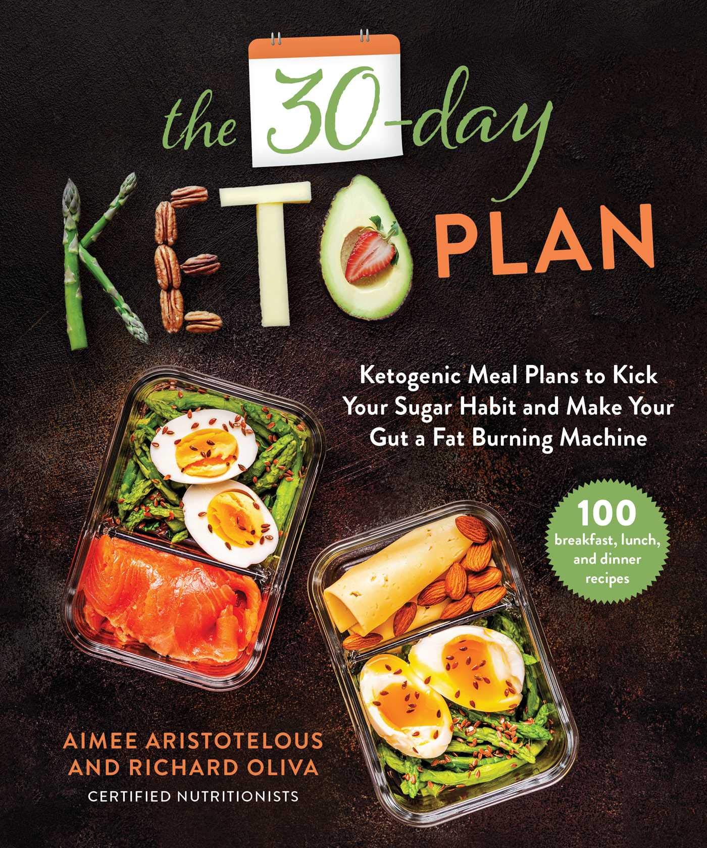 The 30-Day Keto Plan: Ketogenic Meal Plans to Kick Your Sugar Habit and ...