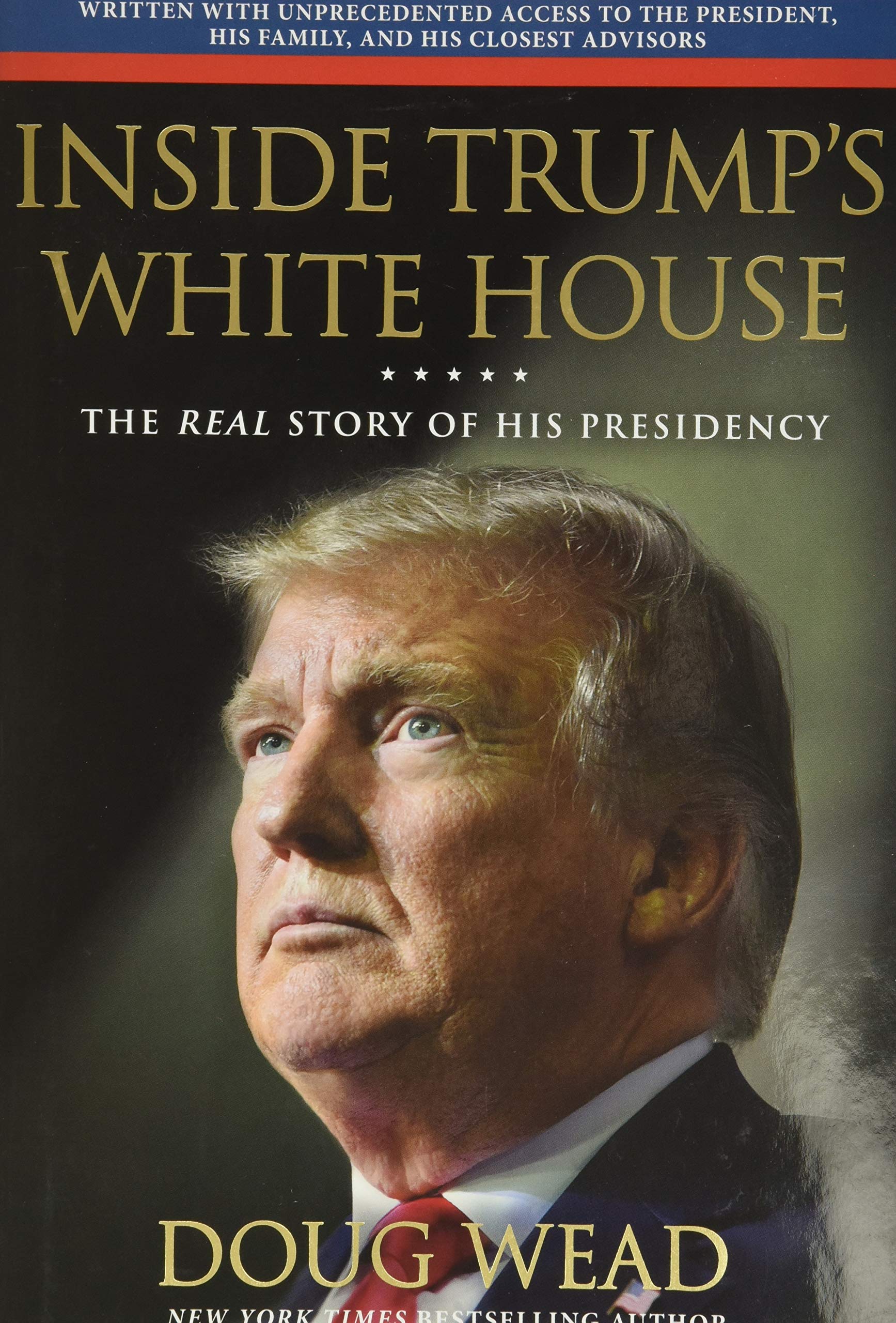 Inside Trump's White House: The Real Story of His Presidency: Wead ...