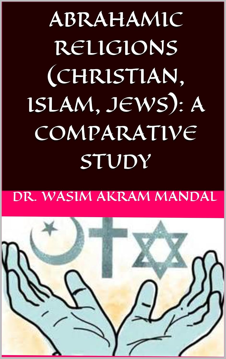 ABRAHAMIC RELIGIONS (CHRISTIAN, ISLAM, JEWS): A COMPARATIVE STUDY eBook ...