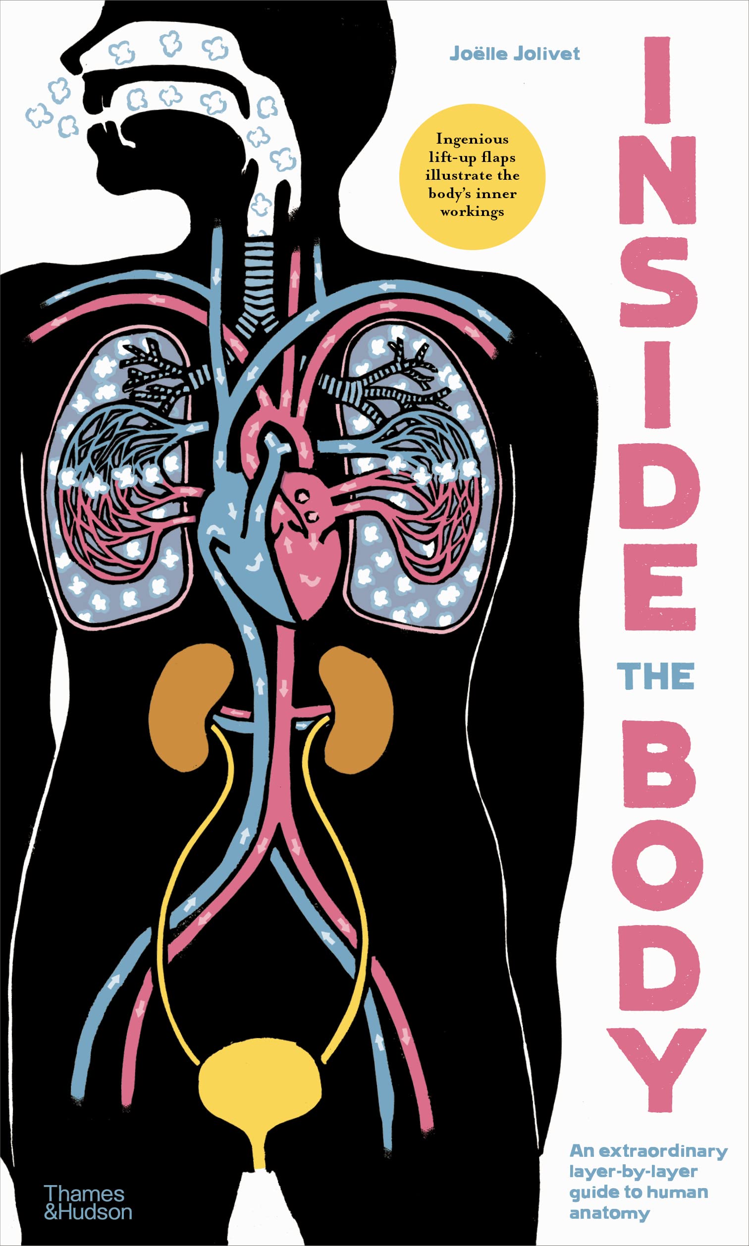 Buy Thames & Hudson Ltd Inside the Body: An extraordinary layer-by ...