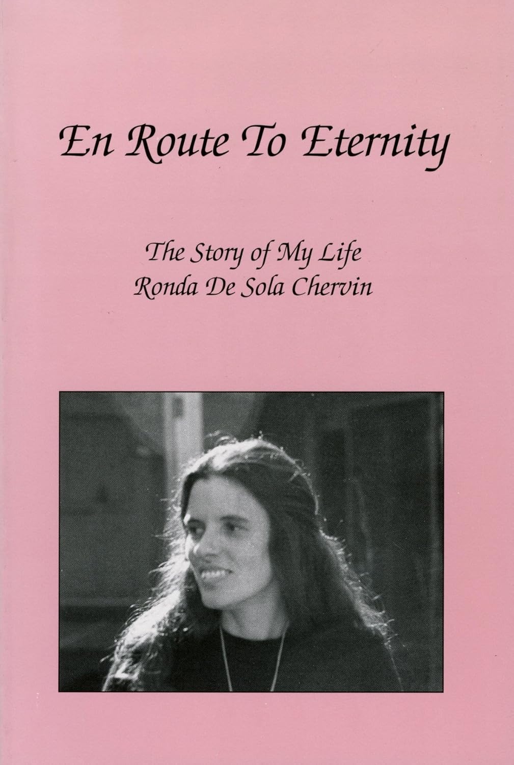 En Route to Eternity: The Story of My Life: Ronda Chervin ...