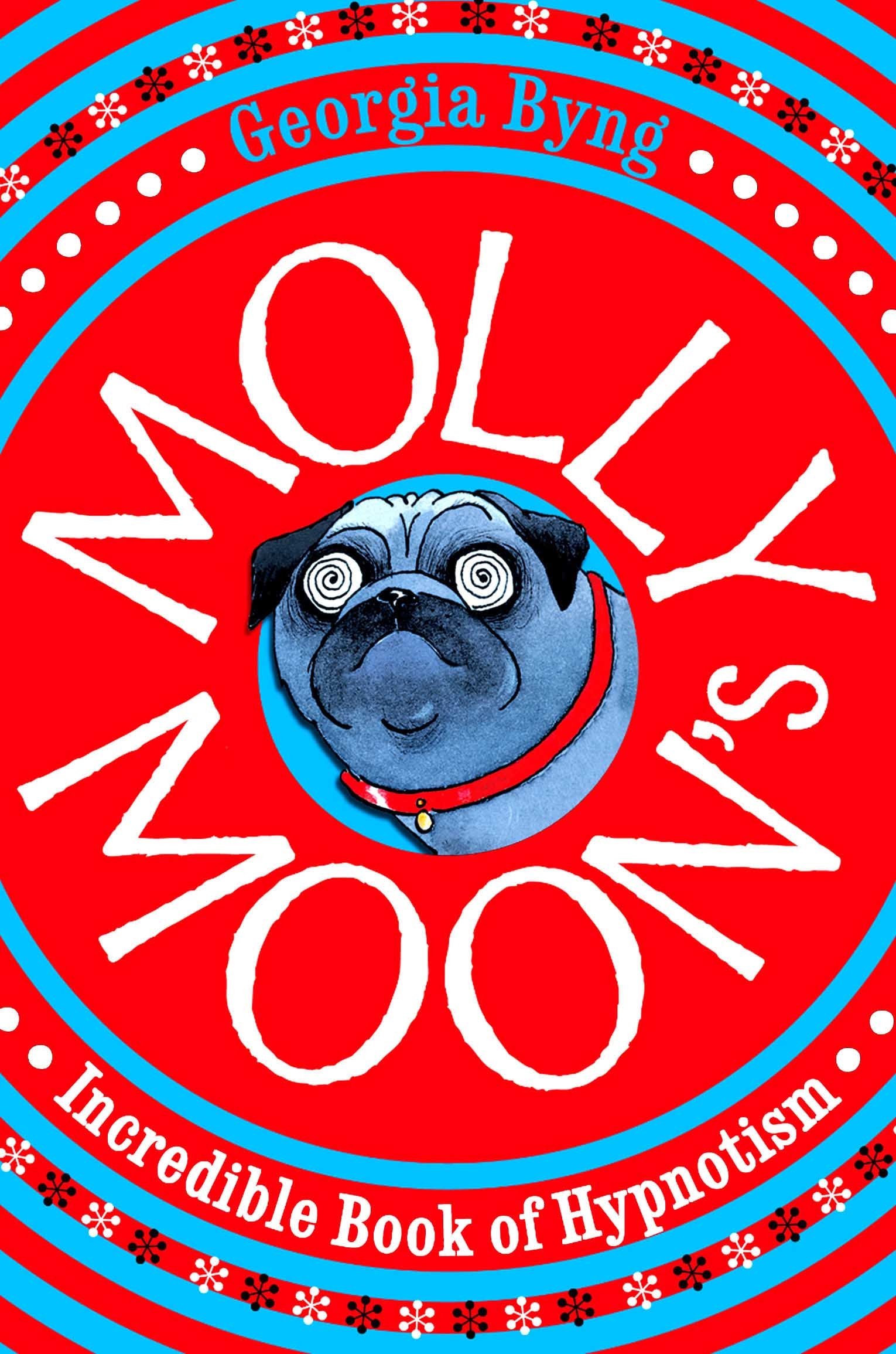 Molly Moon's Incredible Book of Hypnotism: 1 (Molly Moon, 1) : Byng ...