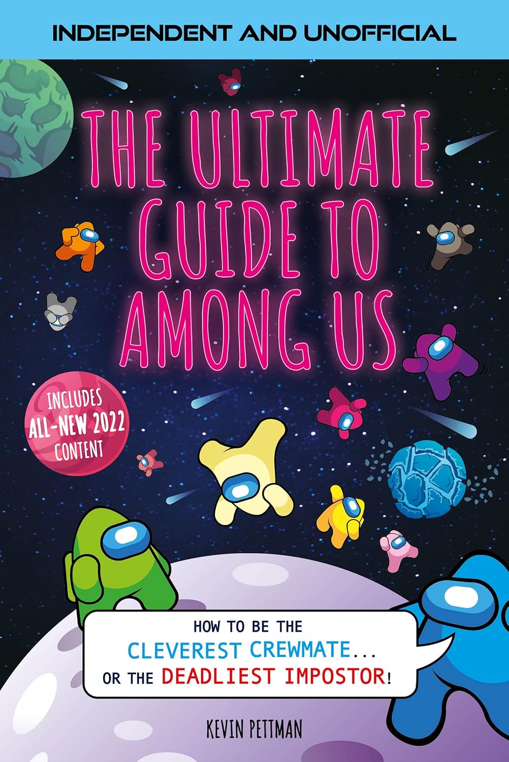 THE ULTIMATE GUIDE TO AMONG US: Kevin Pettman: 9781839351969: Amazon ...