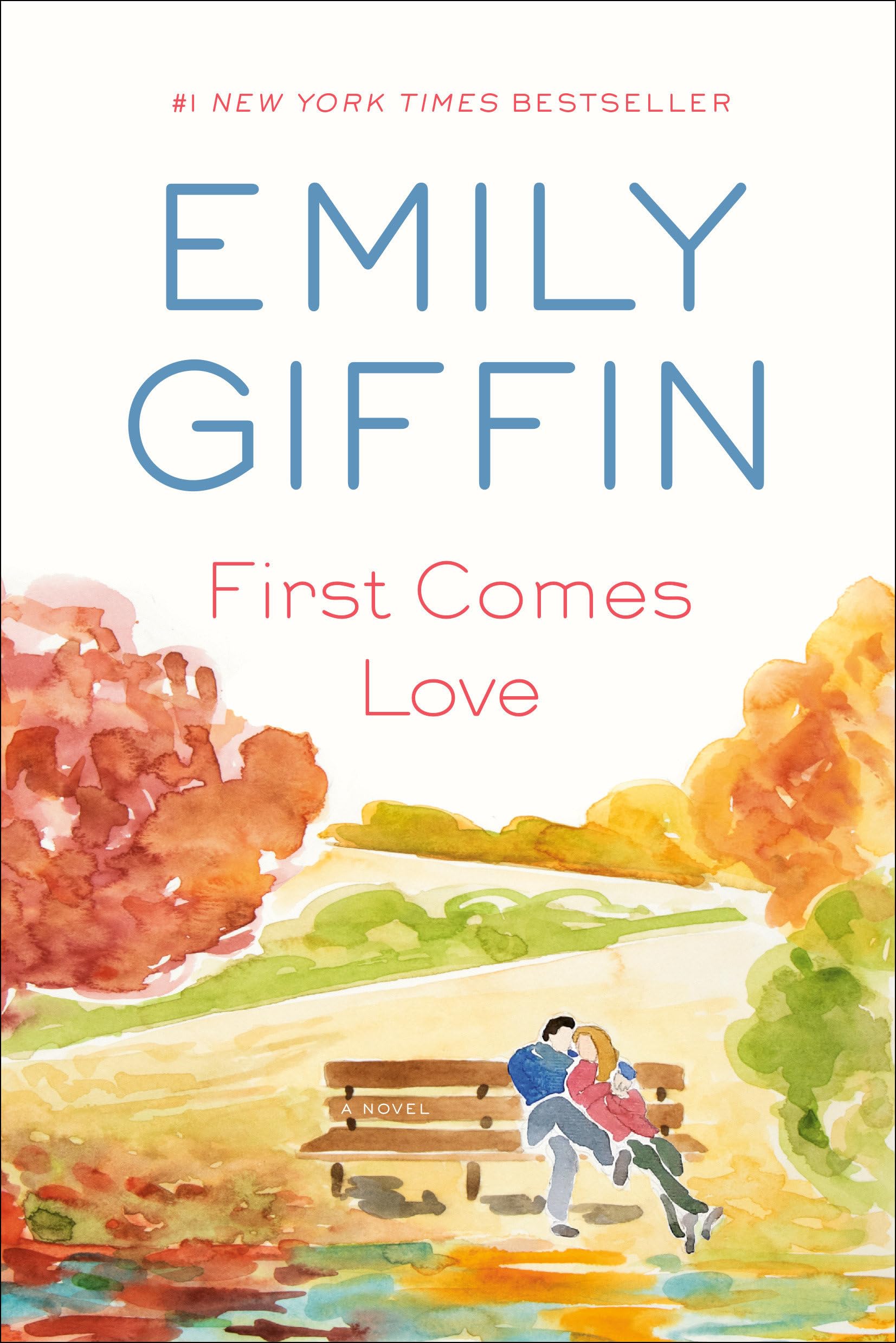 First Comes Love: A Novel: Giffin, Emily: 9780345546944: Amazon.com: Books