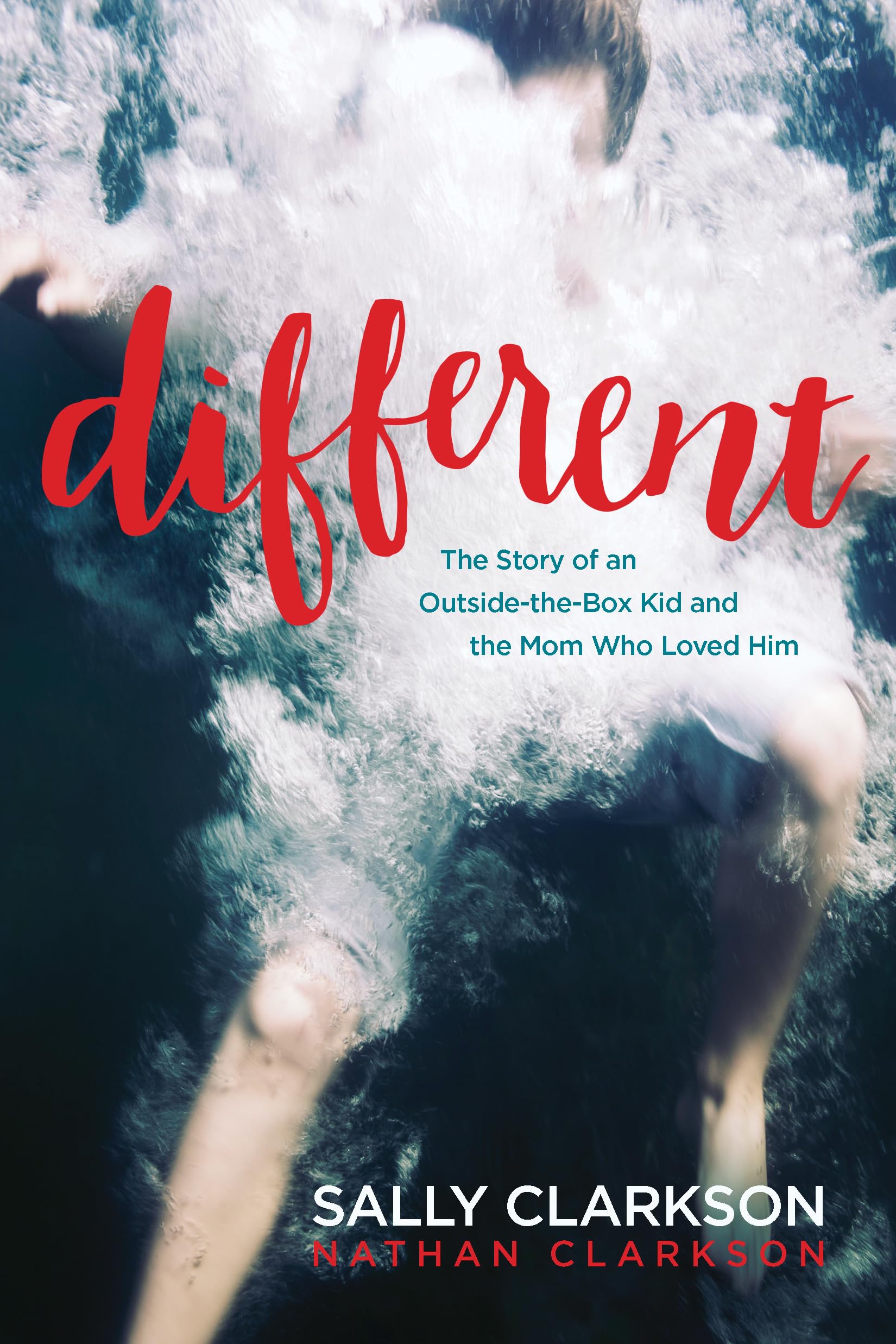Different: The Story of an Outside-the-Box Kid and the Mom Who Loved ...
