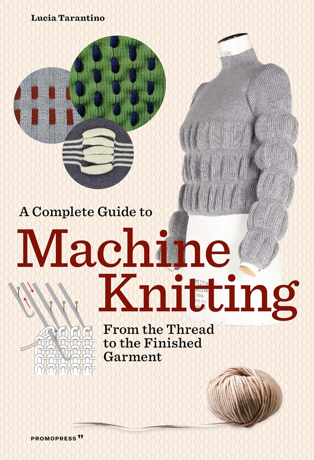 A Complete Guide to Machine Knitting: From the Thread to the Finished ...