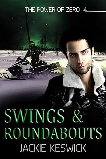Swings & Roundabouts (The Power of Zero Book 4) eBook : Keswick, Jackie: Amazon.co.uk: Kindle Store