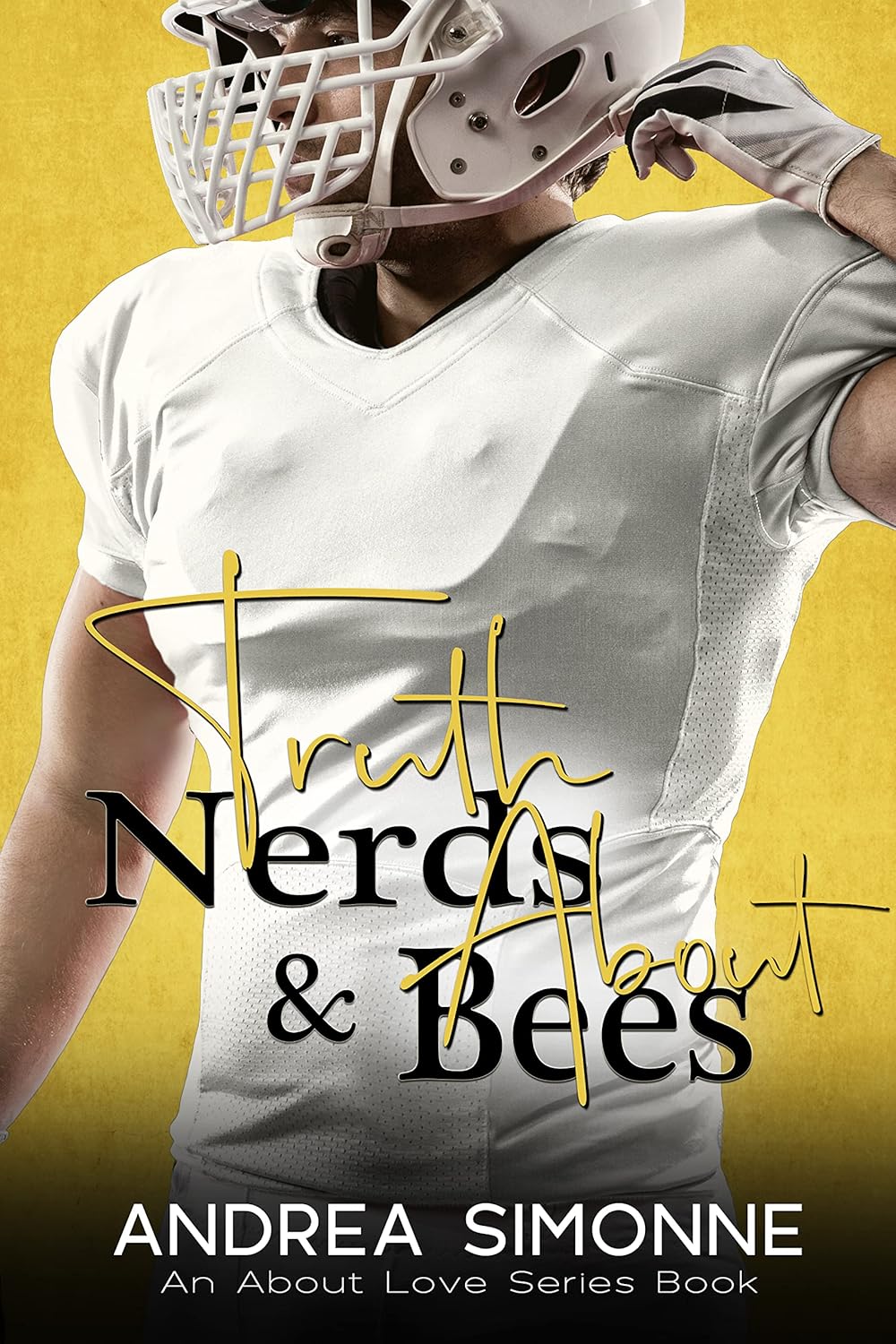 Truth About Nerds & Bees (About Love Book 3) - Kindle edition by Simonne, Andrea. Contemporary ...