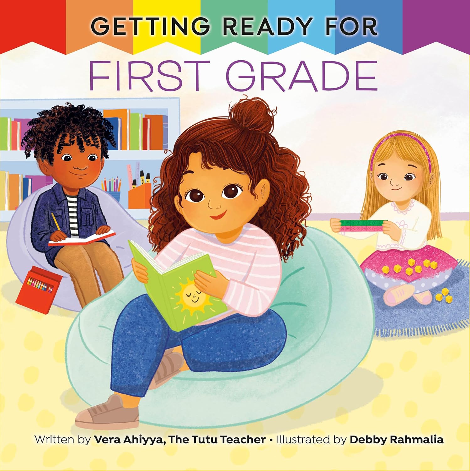 Getting Ready for First Grade: A First Day of School Book: Ahiyya, Vera ...