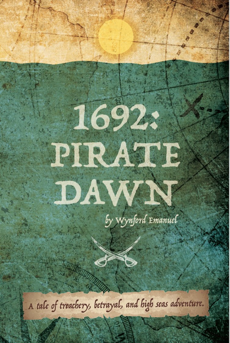 1692: Pirate Dawn: A tale of treachery, betrayal and high seas ...