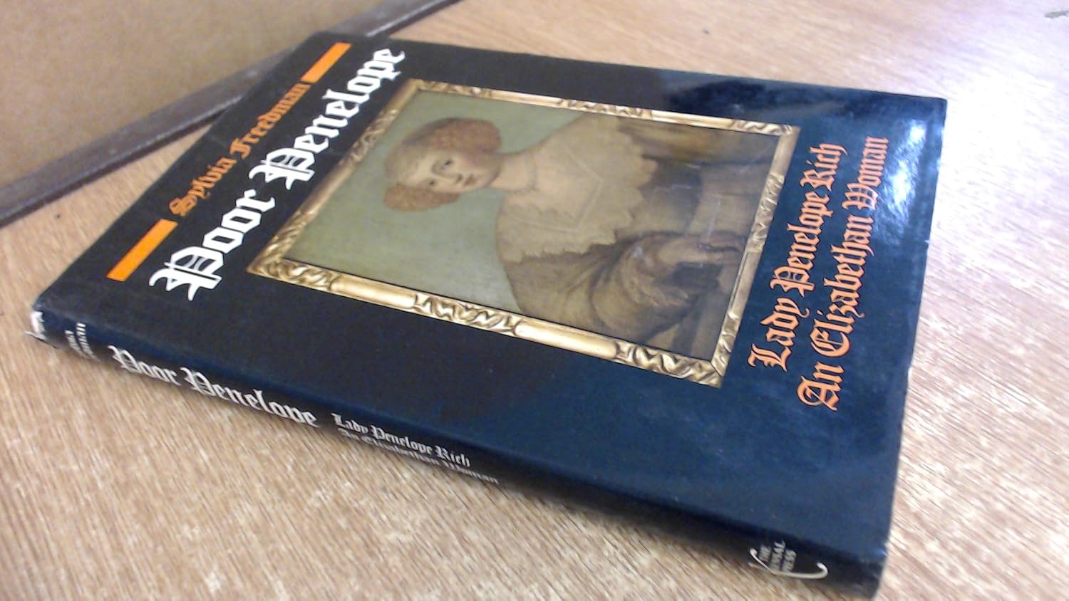 Poor Penelope: Lady Penelope Rich, an Elizabethan woman: Freedman ...