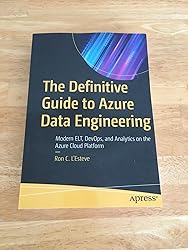 The Definitive Guide to Azure Data Engineering: Modern ELT, DevOps, and ...