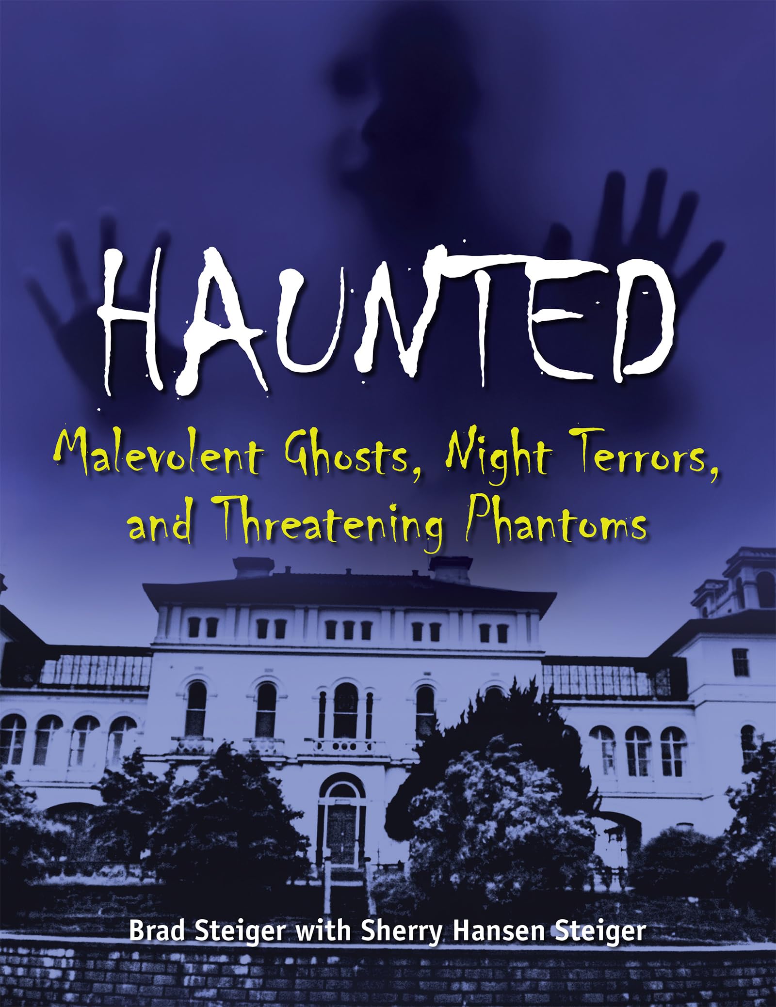 Haunted: Malevolent Ghosts, Night Terrors, and Threatening Phantoms ...