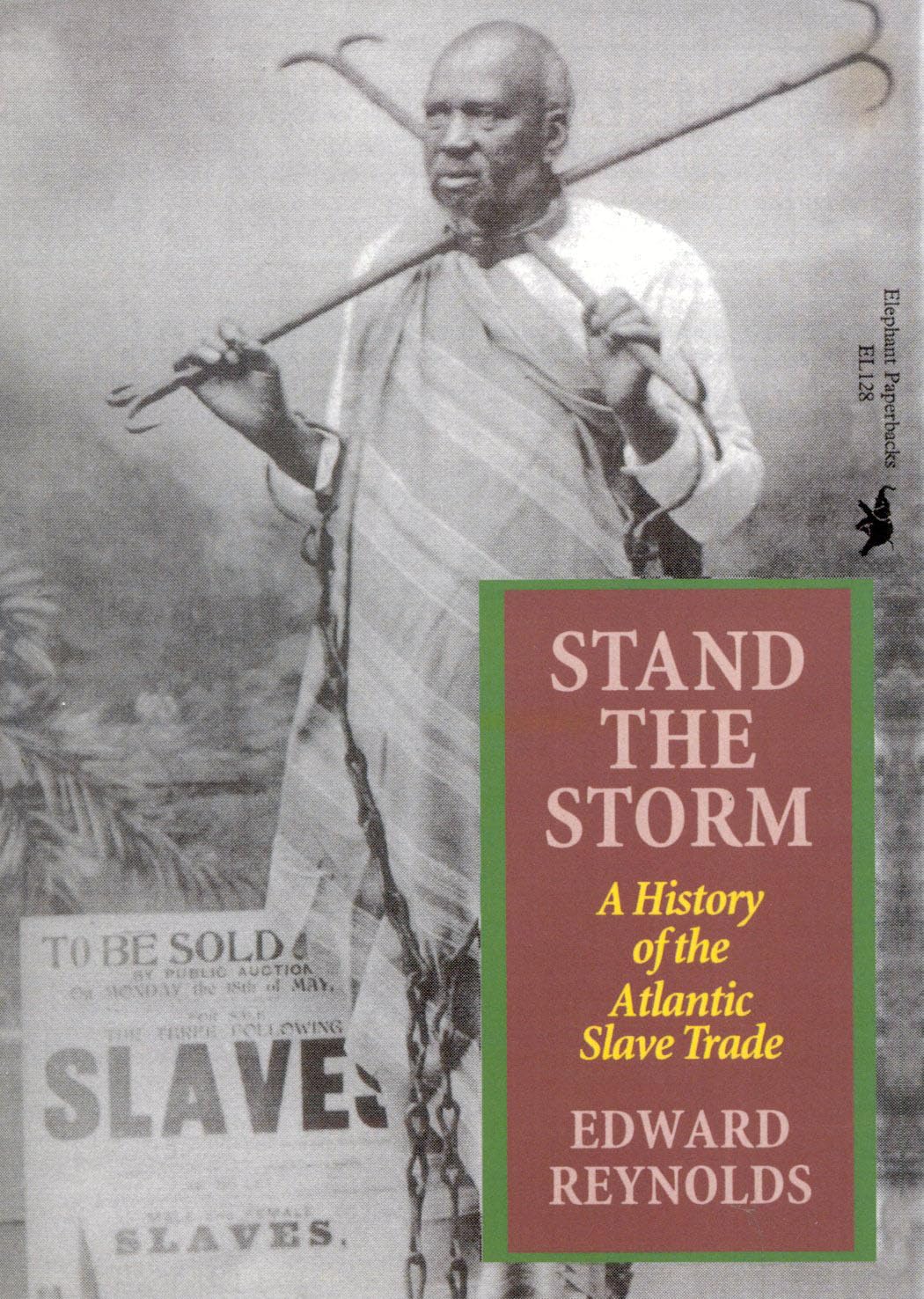 Stand the Storm: A History of the Atlantic Slave Trade: Reynolds ...