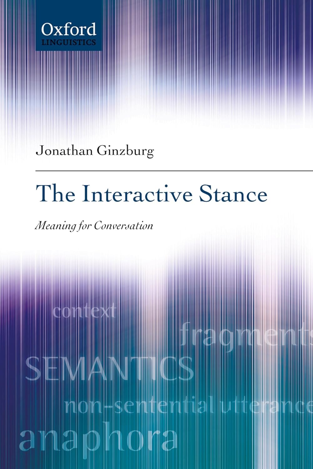 Amazon.com: The Interactive Stance: 9780199697922: Ginzburg, Jonathan ...