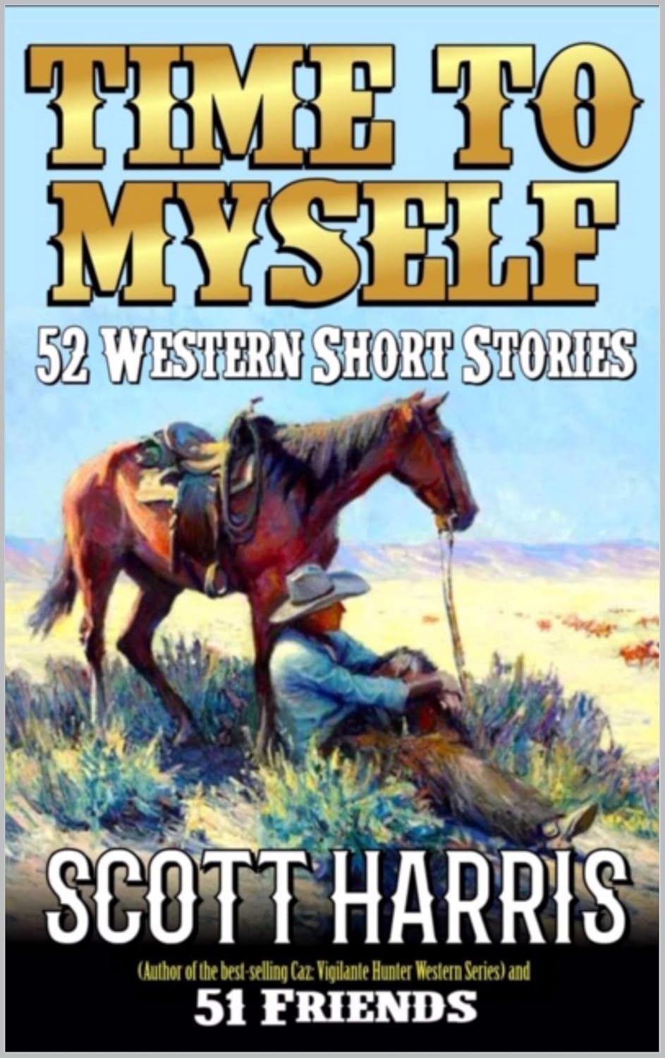 Time To Myself: 52 Western Short Stories: Western Adventures From Scott ...