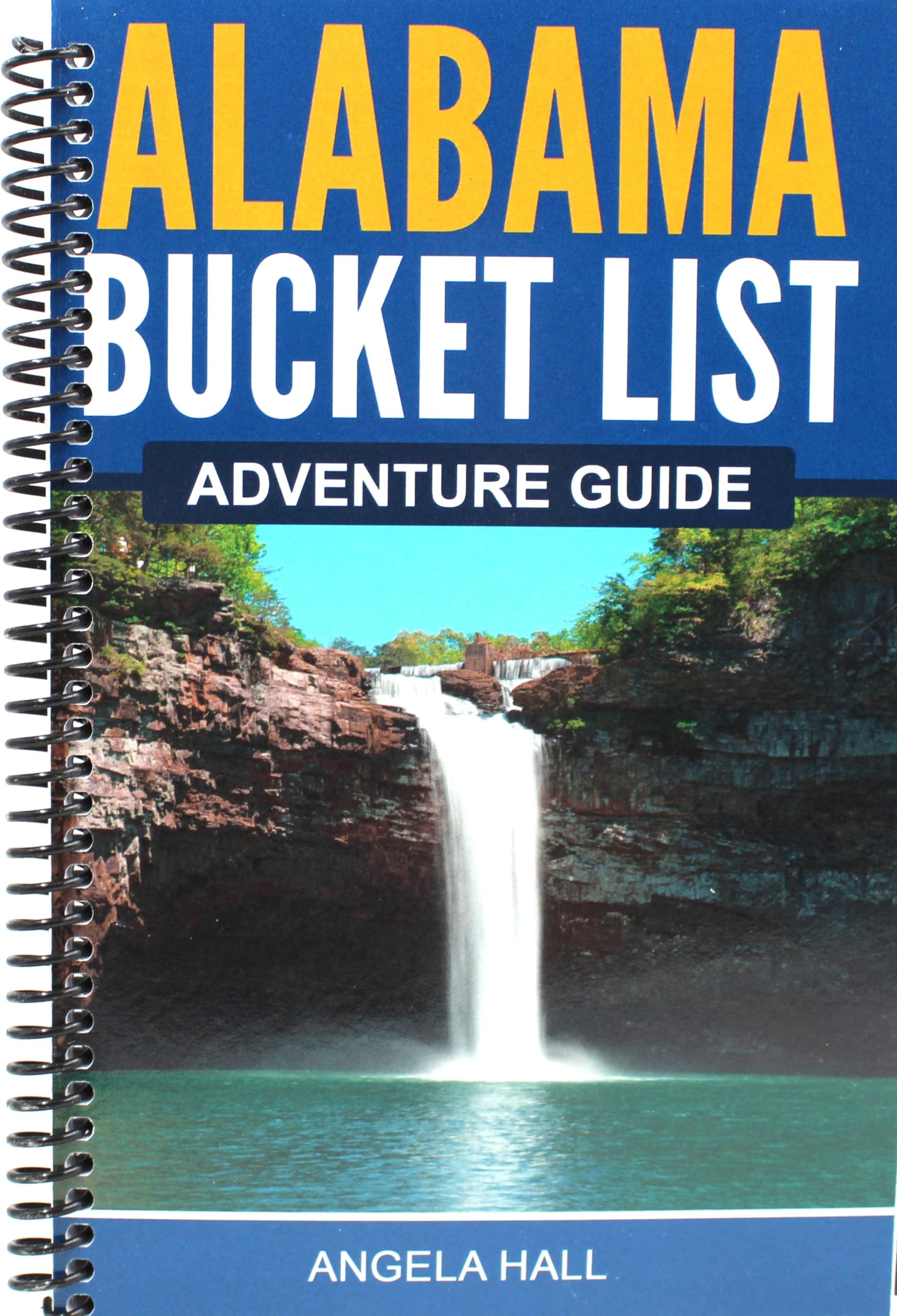 Alabama Bucket List Adventure Guide: Explore 100 Offbeat Destinations ...