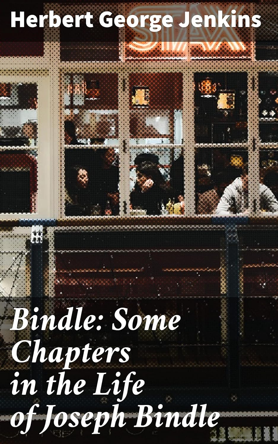 Amazon.com: Bindle: Some Chapters in the Life of Joseph Bindle: A ...
