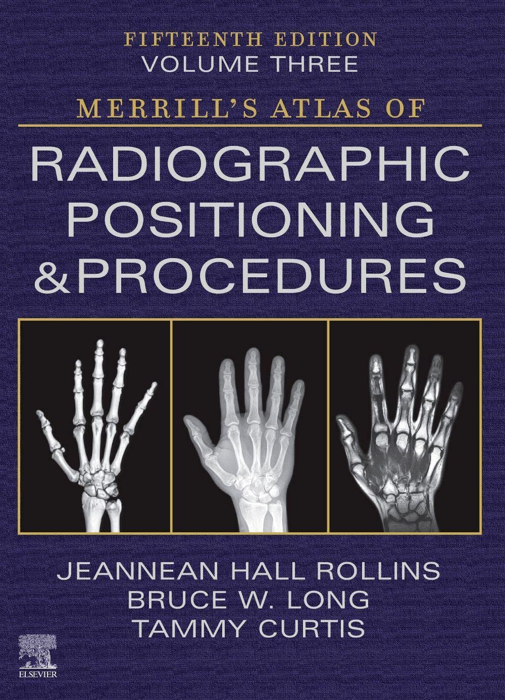 Merrill's Atlas of Radiographic Positioning and Procedures - Volume 3: ...