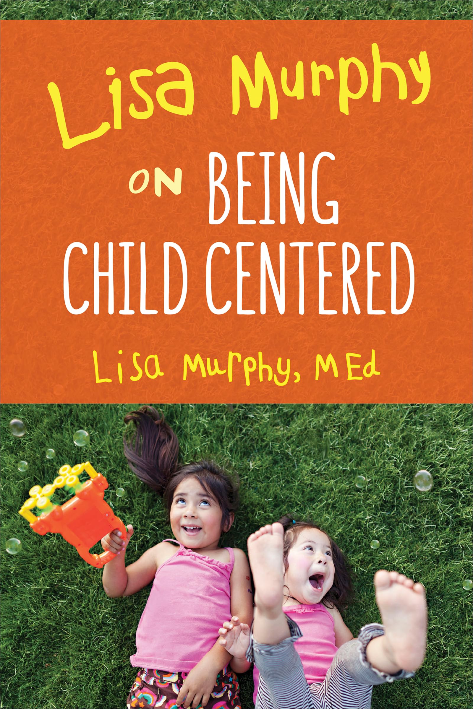 Lisa Murphy on Being Child Centered: Murphy, Lisa: 9781605546155 ...