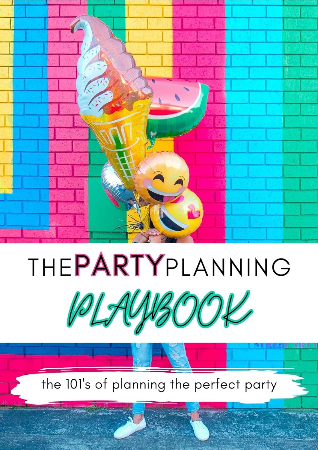 The Party Playbook: The 101's of planning the perfect party eBook ...