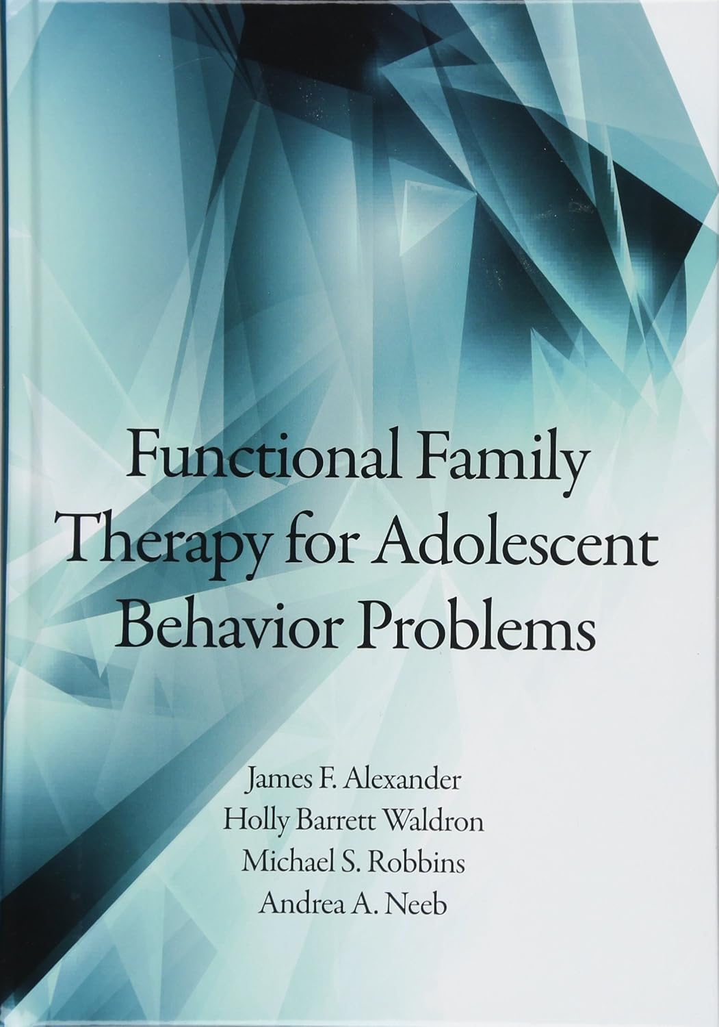 Functional Family Therapy for Adolescent Behavior Problems: Amazon.co ...