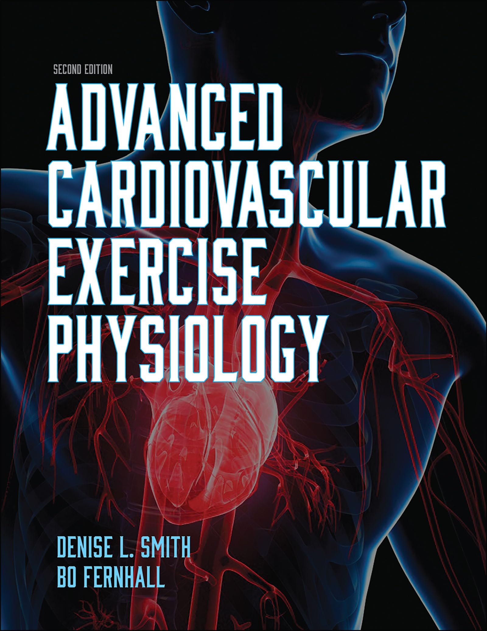 Advanced Cardiovascular Exercise Physiology: Smith, Denise L., Fernhall ...