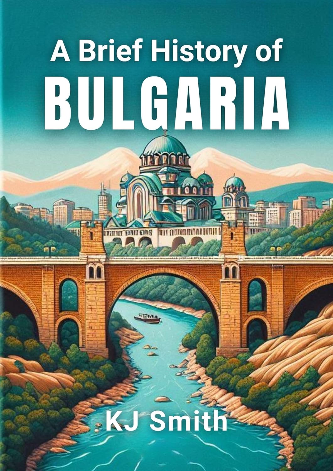 A Brief History of Bulgaria (A Brief History - Around the World Edition ...