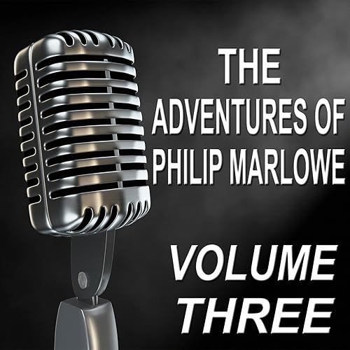The Adventures of Philip Marlowe - Old Time Radio Show, Vol. Three von Van Heflin & Gerald Mohr ...