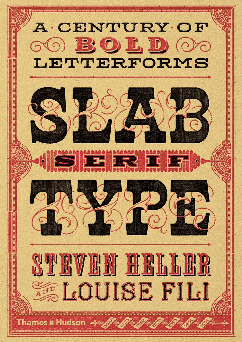 Slab Serif Type: A Century of Bold Letterforms: Heller, Steven, Fili ...