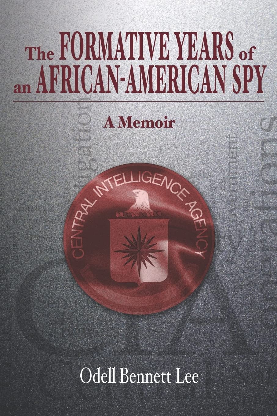 The Formative Years of an African-American Spy: A Memoir: Lee, Odell ...