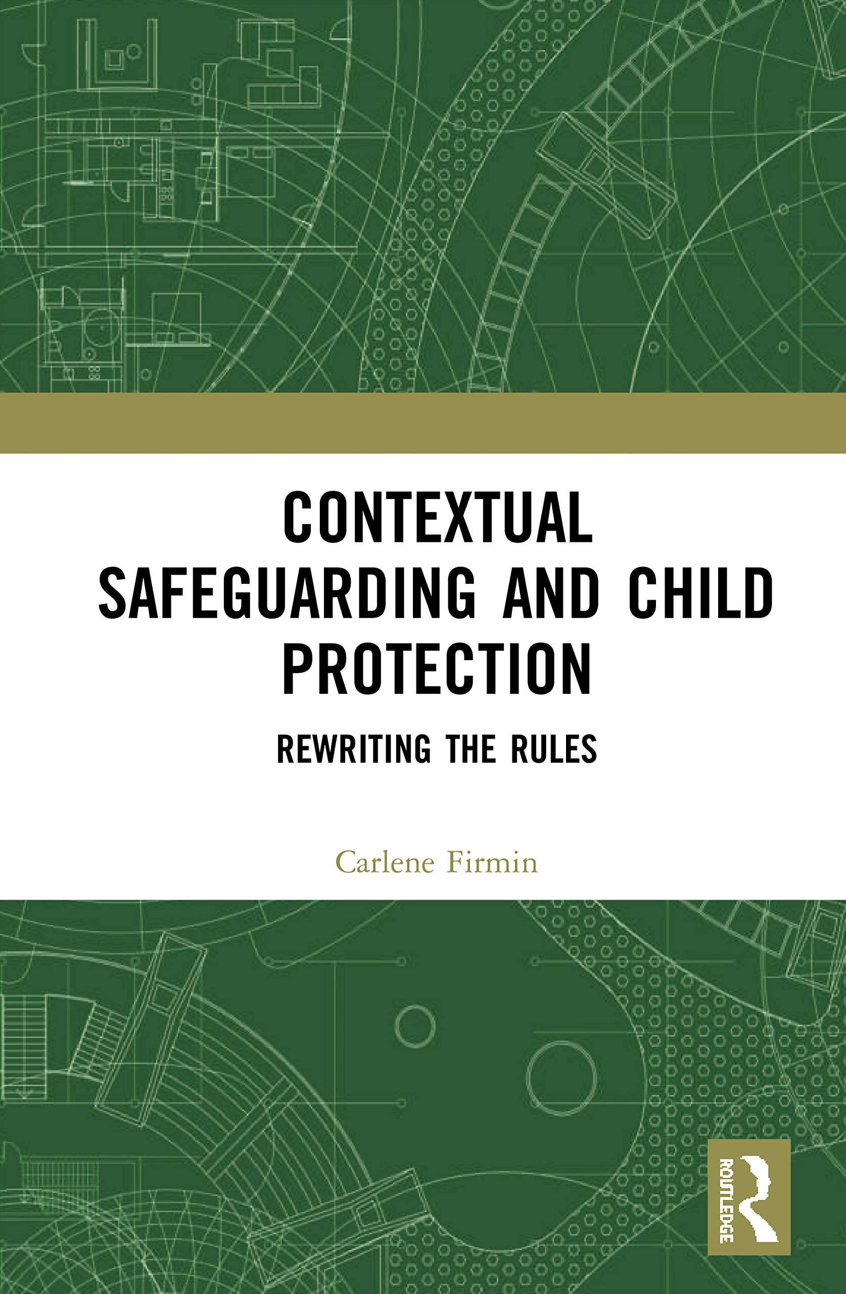 Contextual Safeguarding and Child Protection: Rewriting the Rules ...