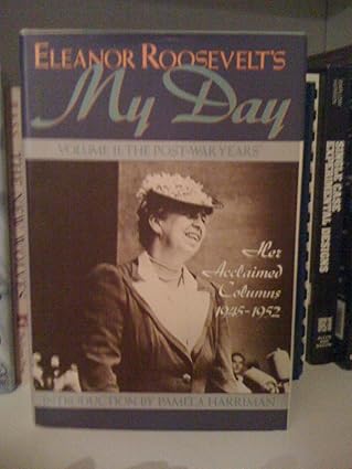 Eleanor Roosevelt's My Day: Volume II: The Post-War Years, Her ...