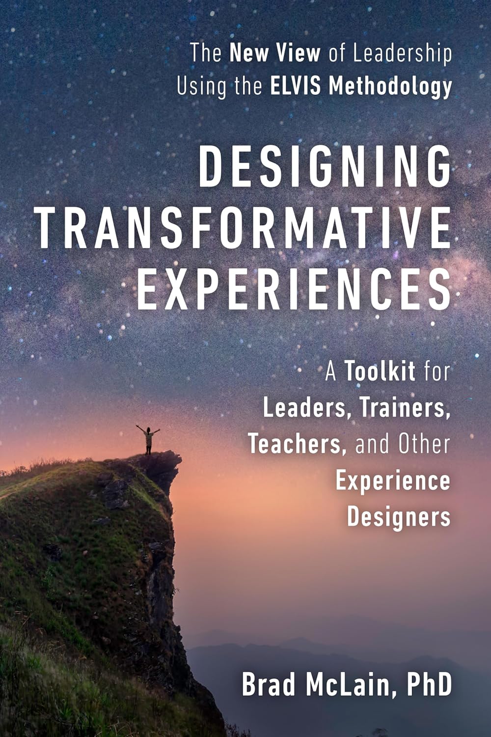 Designing Transformative Experiences: A Toolkit for Leaders, Trainers ...