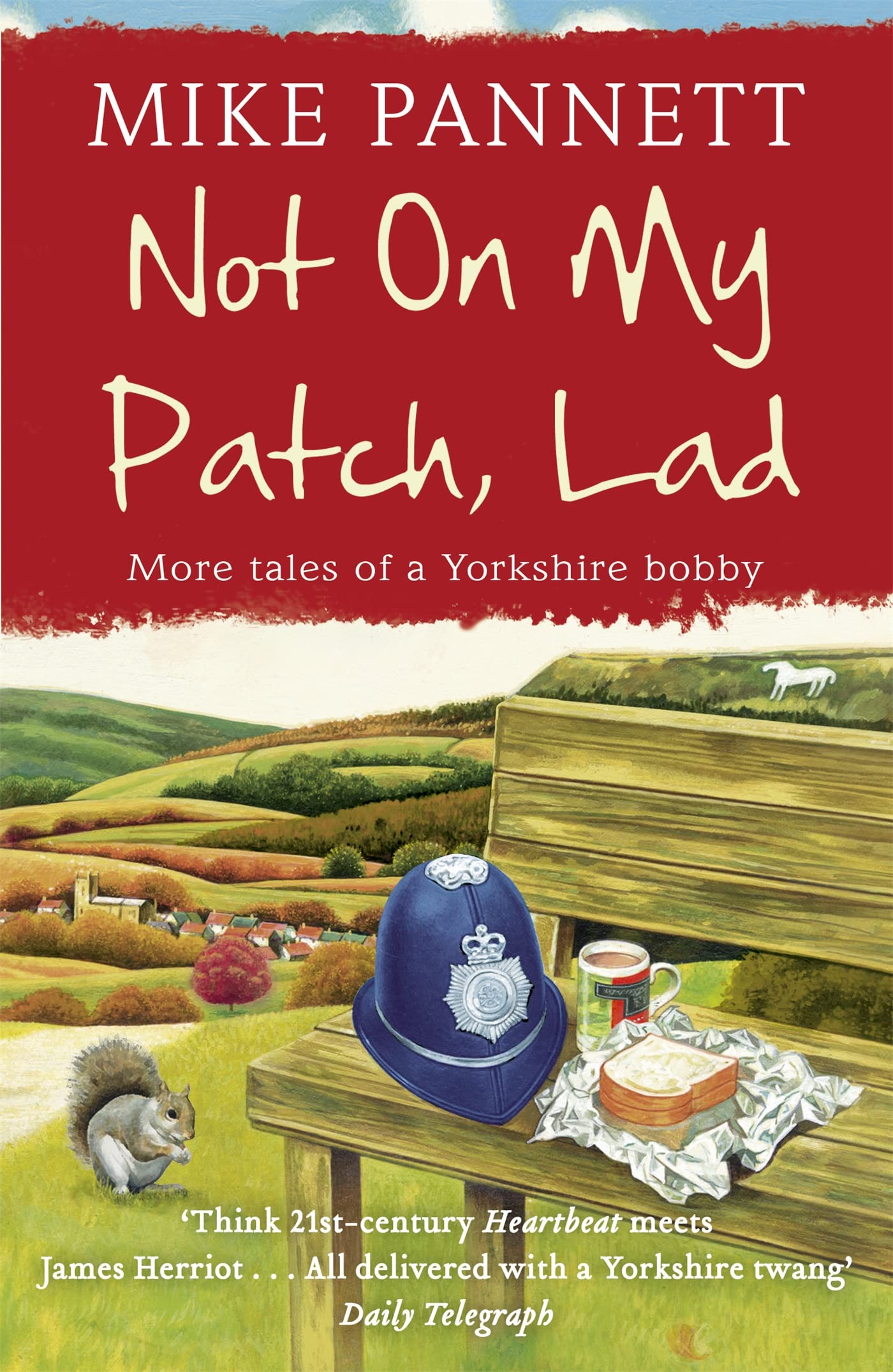 Not On My Patch, Lad: More Tales of a Yorkshire Bobby: Amazon.co.uk ...
