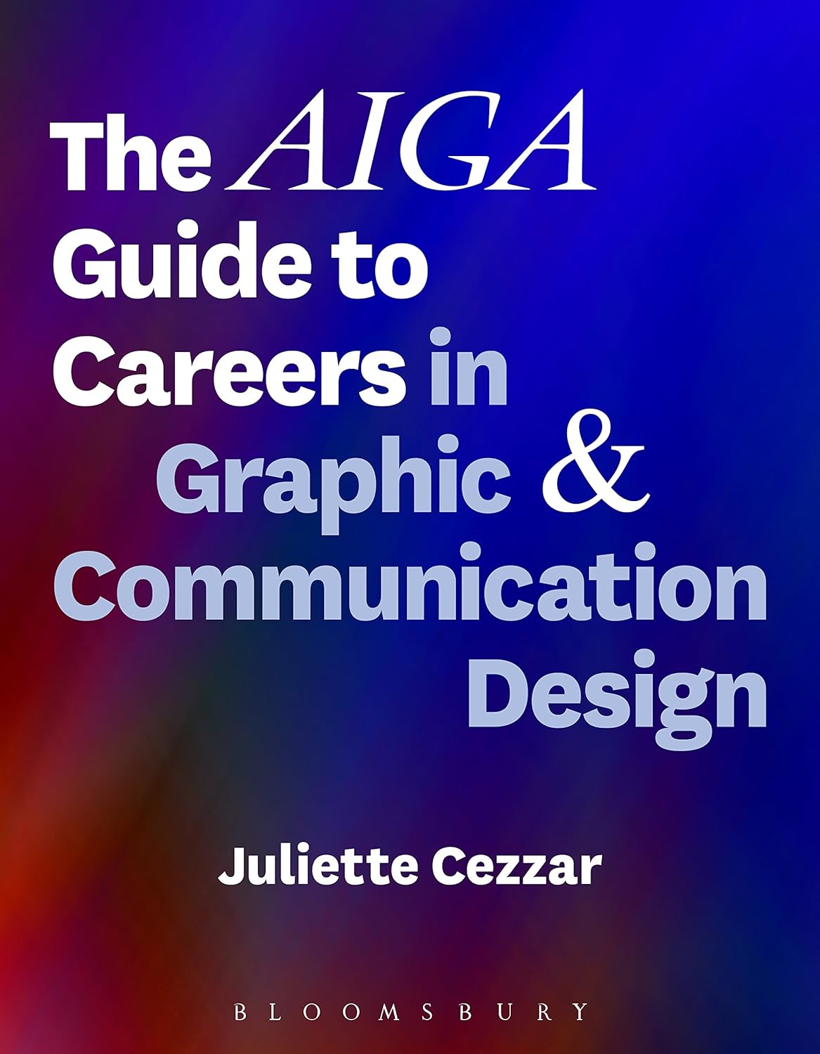 The AIGA Guide to Careers in Graphic and Communication Design: Cezzar ...
