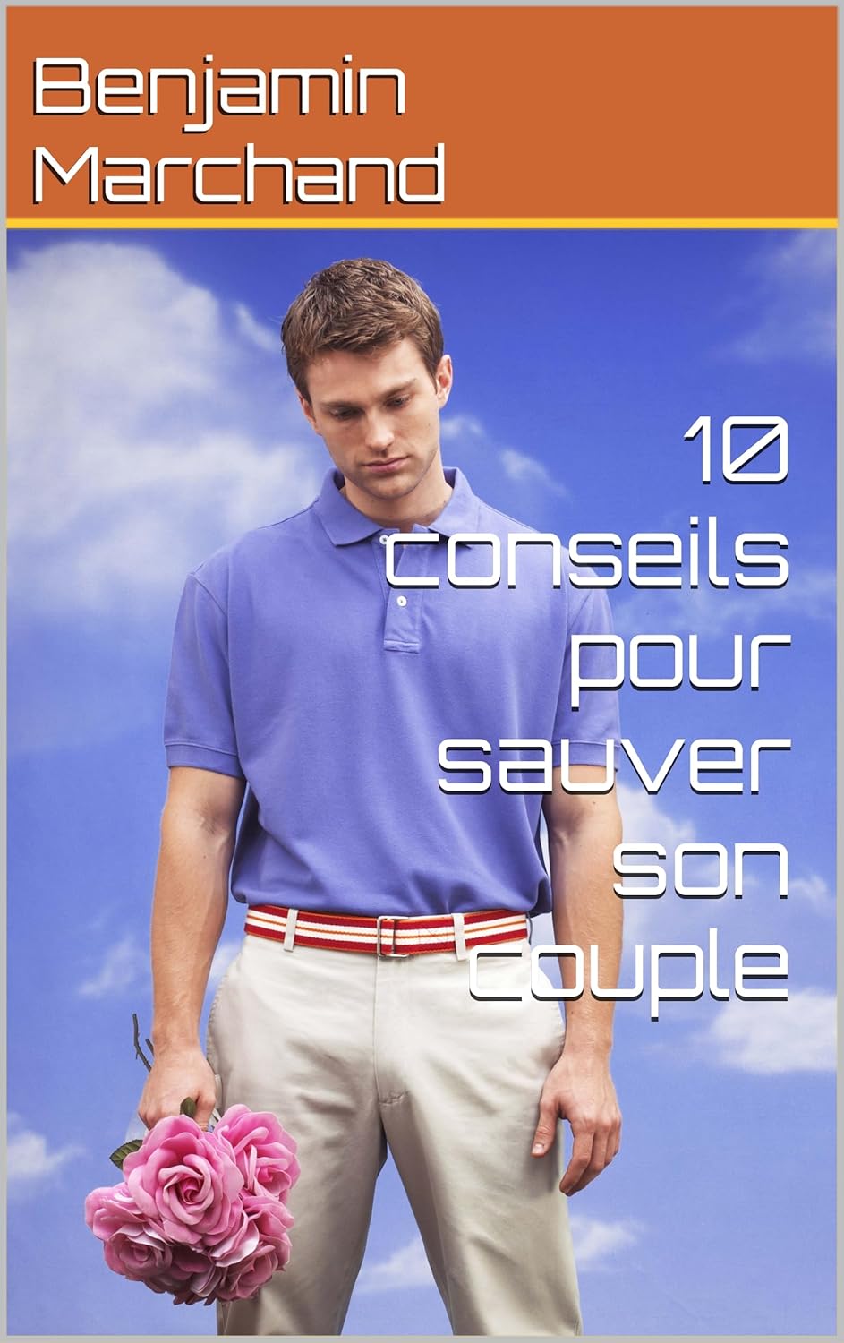 10 conseils pour sauver son couple eBook : Marchand, Benjamin: Amazon.fr: Boutique Kindle