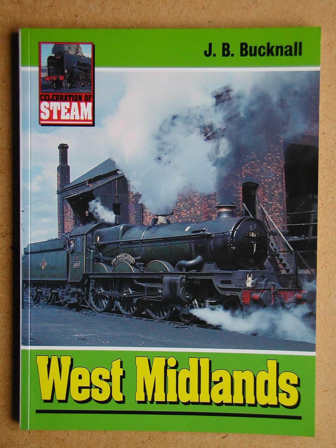 West Midlands (Celebration of Steam): Bucknall, J.B.: 9780711022508 ...