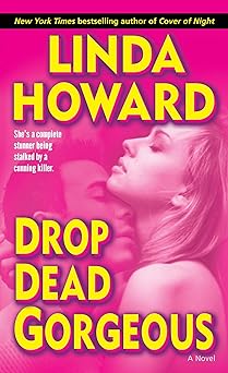 Amazon.com: Drop Dead Gorgeous: A Novel (Blair Mallory): 9780345486585: Howard, Linda: Books