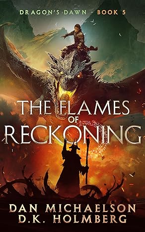 Amazon.com: The Flames of Reckoning (Dragon's Dawn Book 5) eBook : Holmberg, D.K.: Kindle Store
