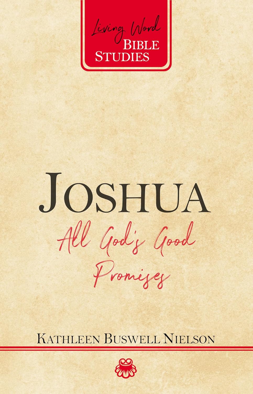 Joshua: All God's Good Promises (Living Word Bible Studies): Nielson ...