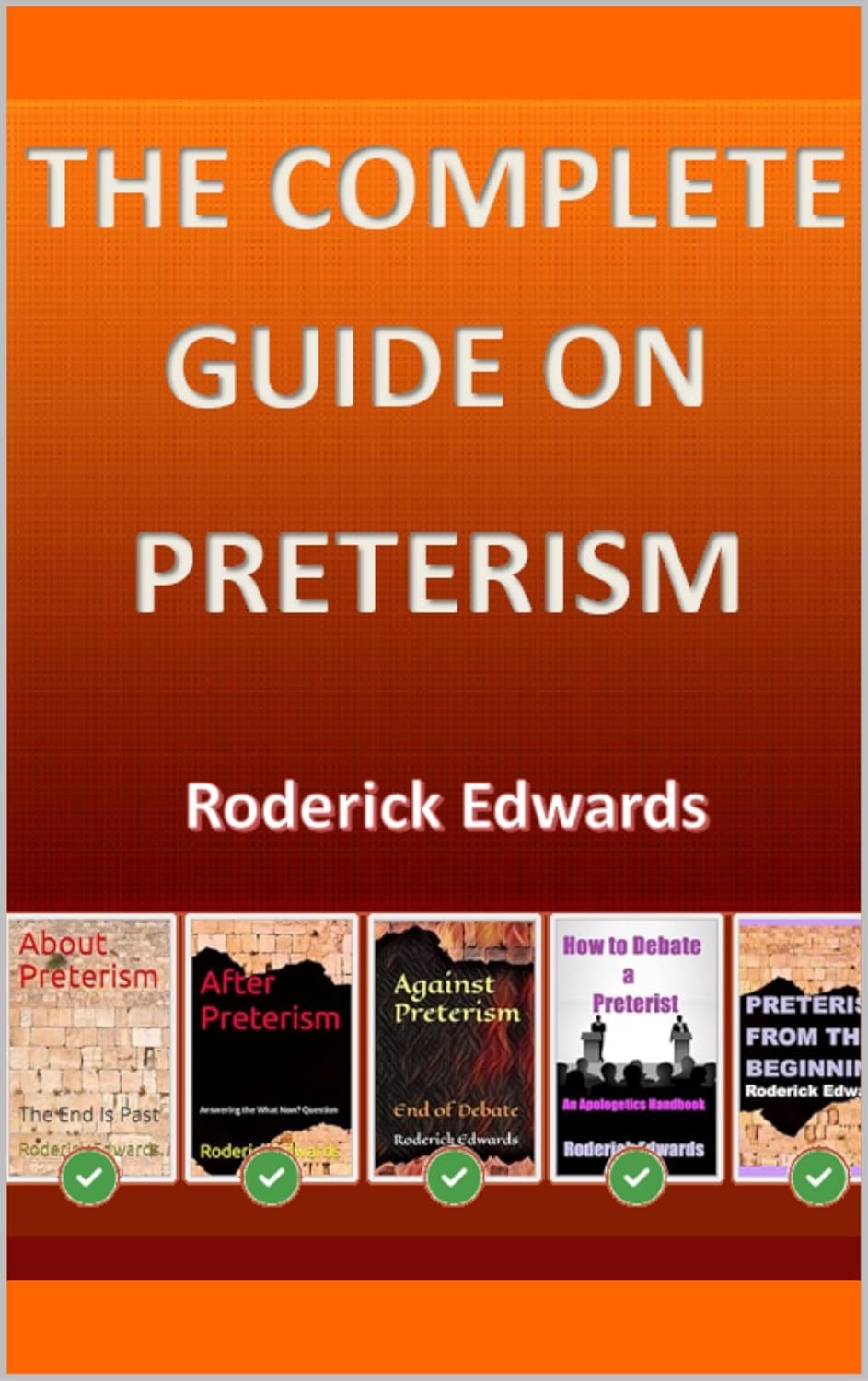 The Complete Guide on Preterism (Answering Preterism: A Preterist and ...