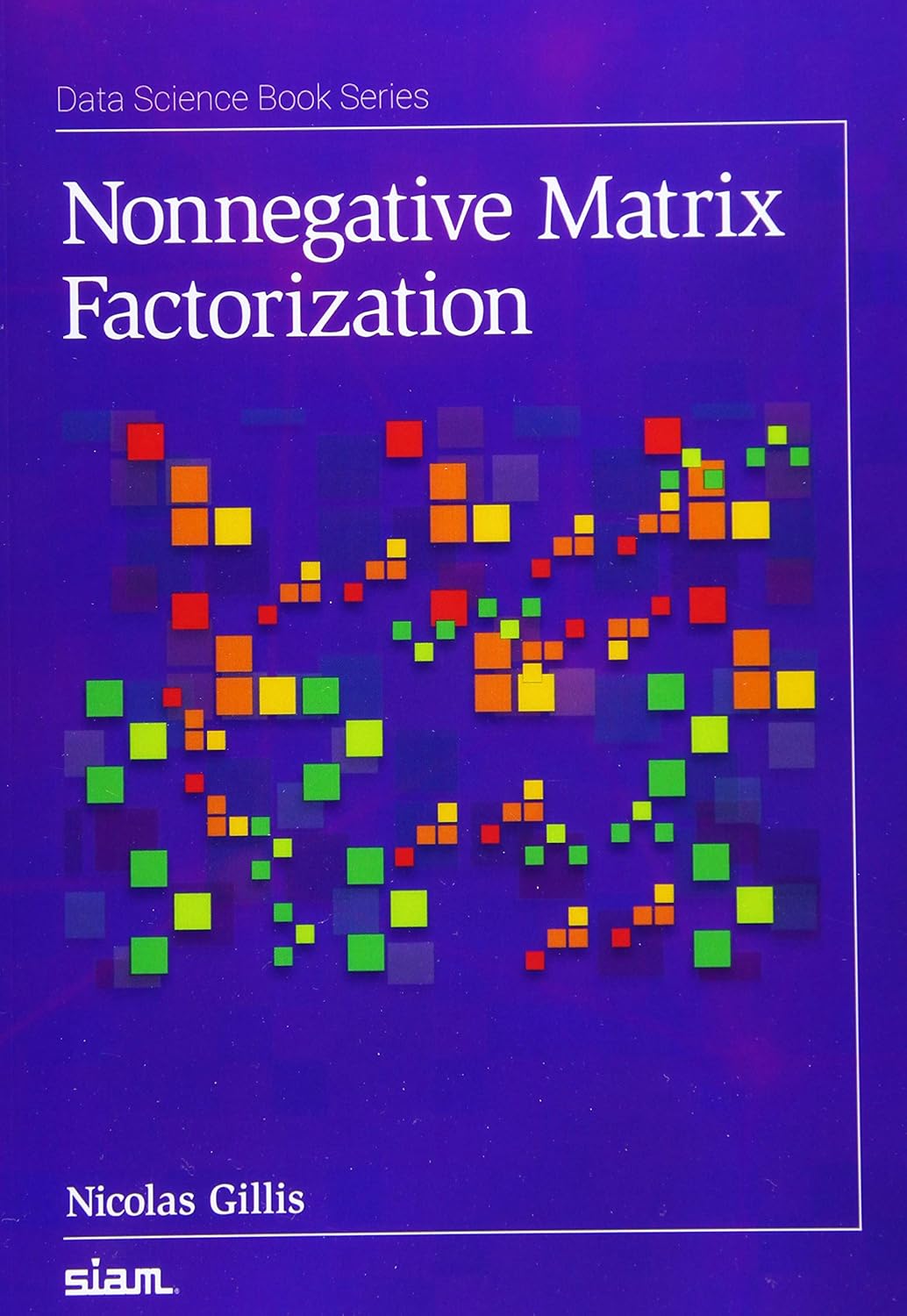 Nonnegative Matrix Factorization (Data Science): Amazon.co.uk: Nicolas Gillis (author ...
