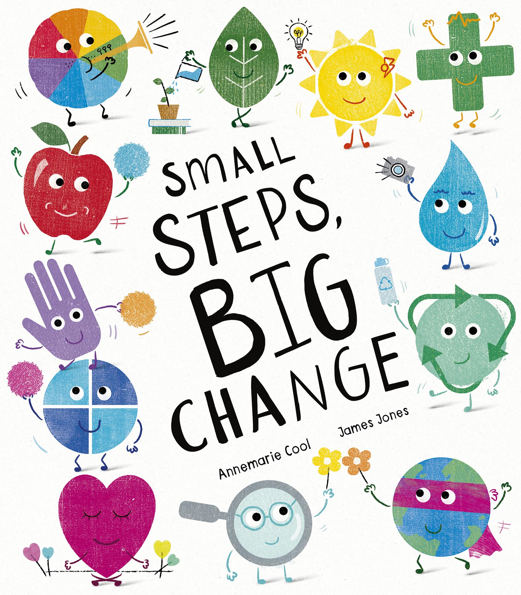 Small Steps, Big Change: Amazon.co.uk: Cool, Annemarie, Jones, James ...