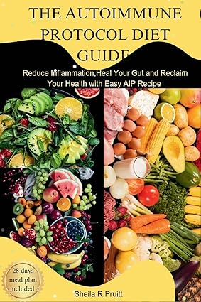 Amazon | THE AUTOIMMUNE PROTOCOL DIET GUIDE: Reduce Inflammation, Heal ...