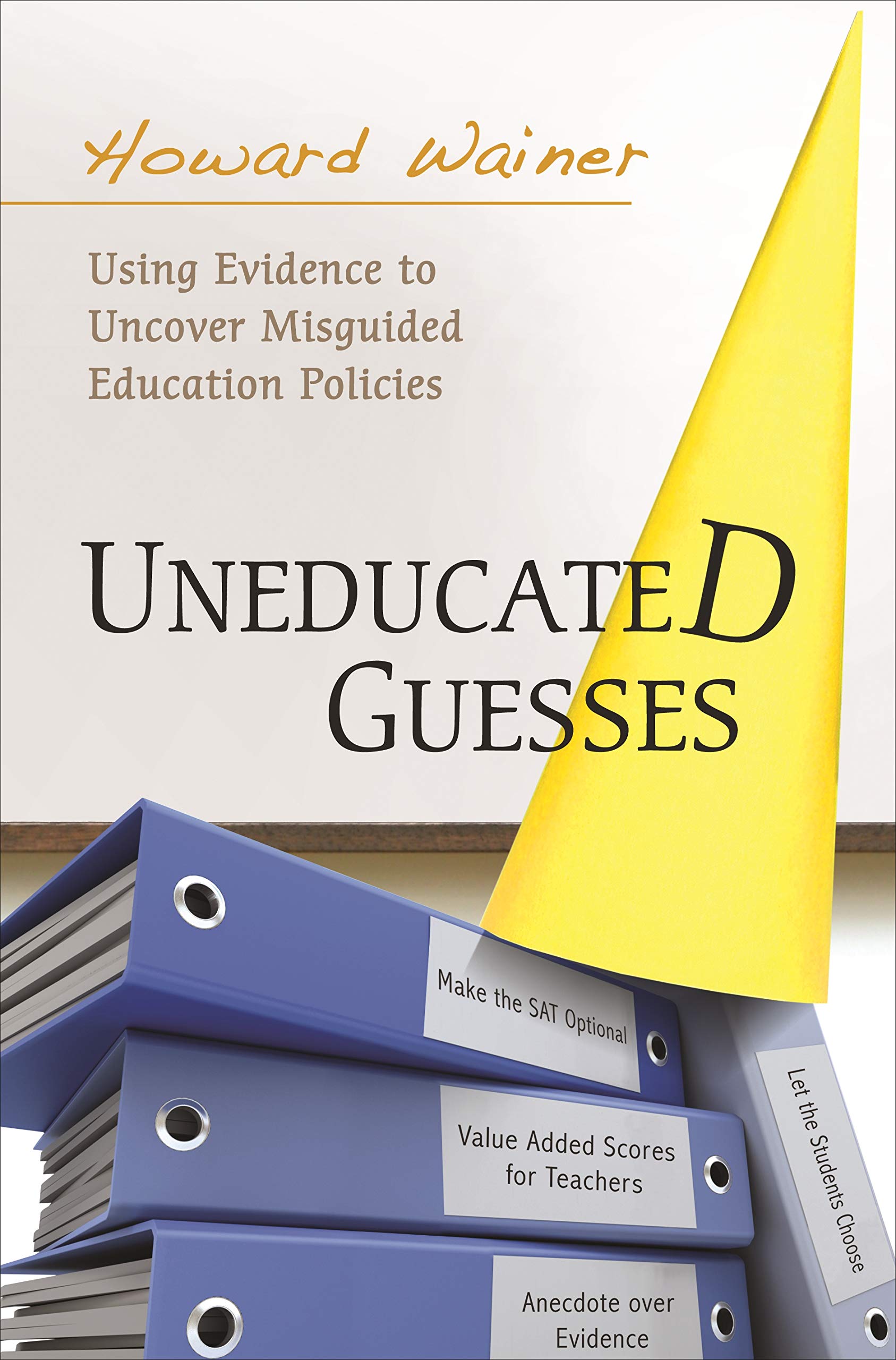 Uneducated Guesses: Using Evidence to Uncover Misguided Education ...