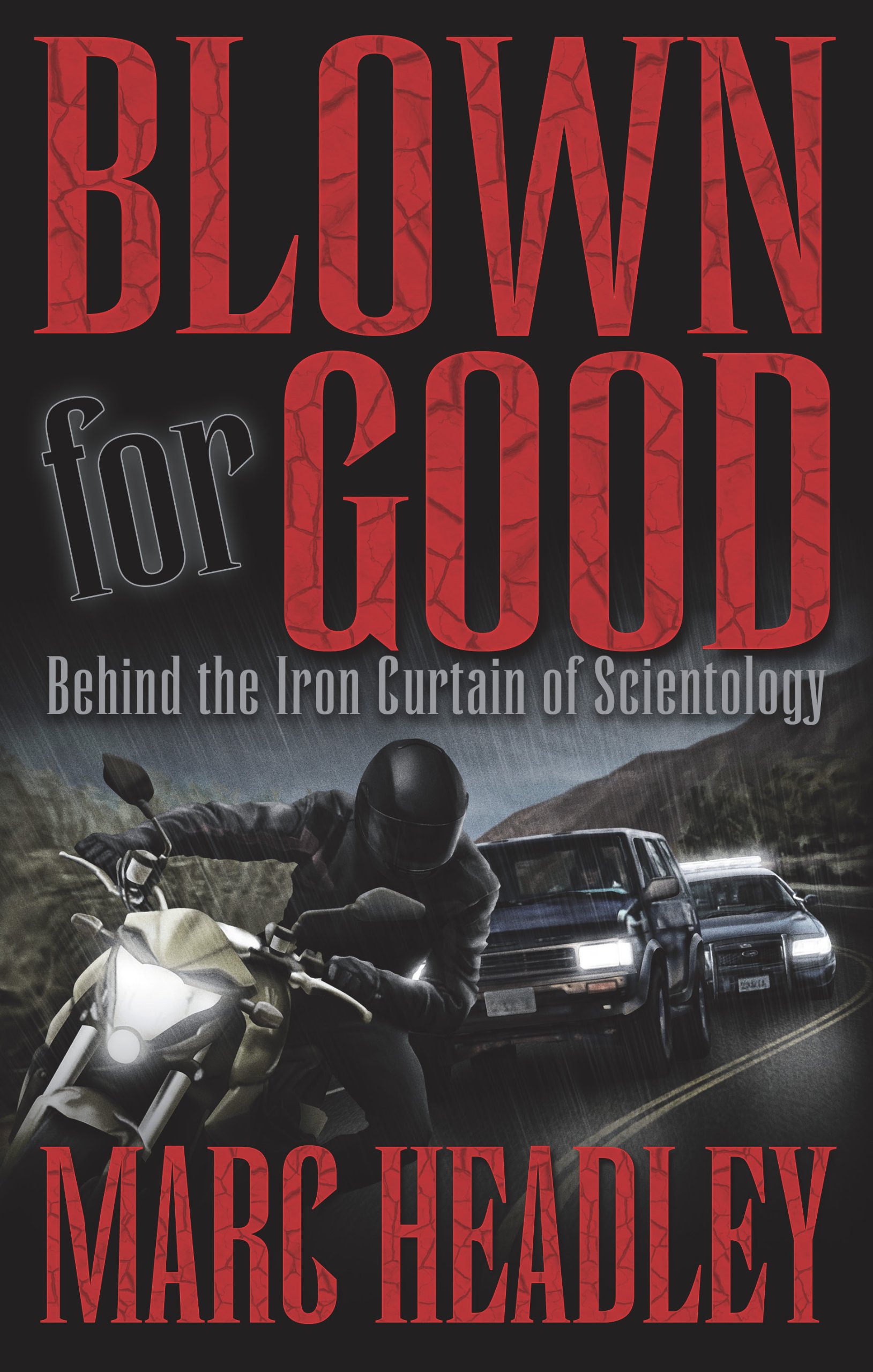 Blown for Good: Behind the Iron Curtain of Scientology: Headley,Marc ...