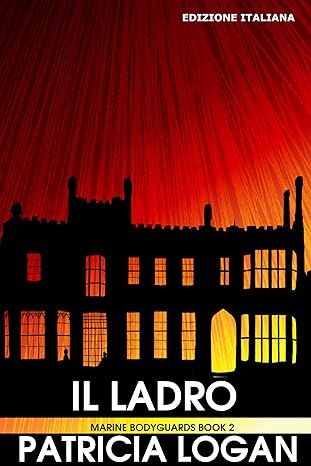 Il Ladro (Marine Bodyguards Vol. 2) eBook : Logan, Patricia, Magagnato, Alessandra, Esposito ...